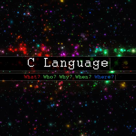 5 Ws Of C Programming Language C Is A Legendary🔥 Language ‘kyunki