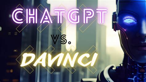 Chatgpt Vs Davinci Which One Is Better The Nature Hero