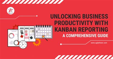 Kanban Reporting A Guide To Unlock Business Productivity