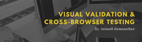 Visual Validation And Cross Browser Testing