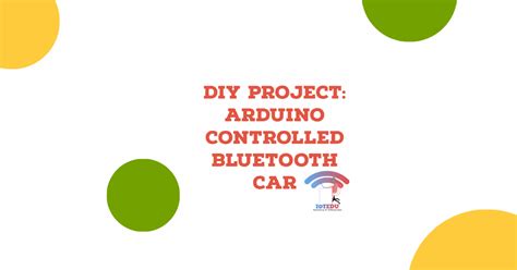 diy project arduino controlled bluetooth car iotedu