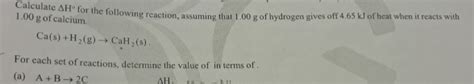 Calculate Δh∘ For The Following Reaction Assuming That 1 00 G Of Hydroge