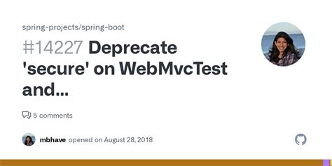 Deprecate Secure On Webmvctest And Autoconfiguremockmvc · Issue 14227 · Spring Projects