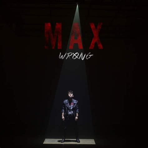 max wrong lyrics genius lyrics