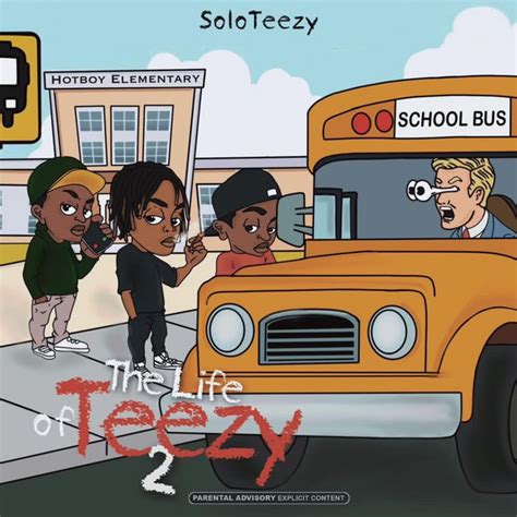 The Life Of Teezy 2 Album By Solo Teezy Spotify