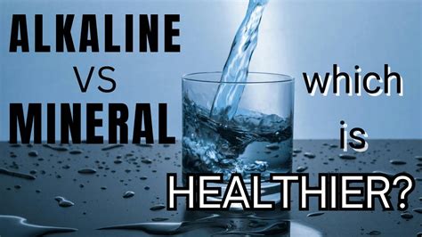 Alkaline Vs Mineral Water Which Is Healthier Youtube