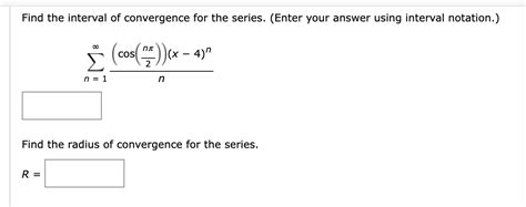 Solved Find The Interval Of Convergence For The Series Chegg