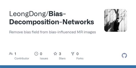 github leongdong bias decomposition networks remove bias field from