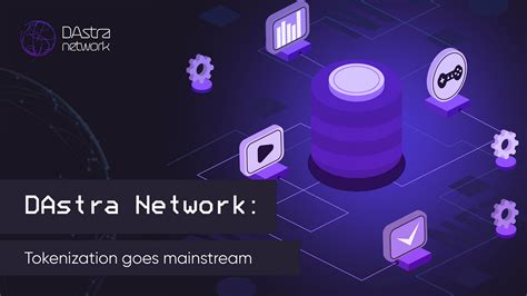 Dastra Network Tokenization Goes Mainstream By Dastra Network Medium