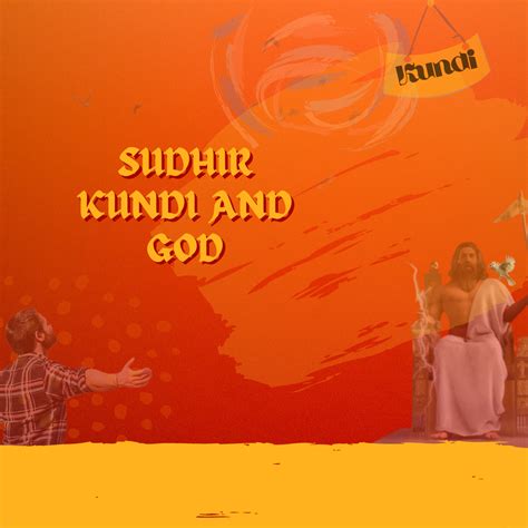 Sudhir Kundi And God Without An Iota Doubt Sudhir Kundis By