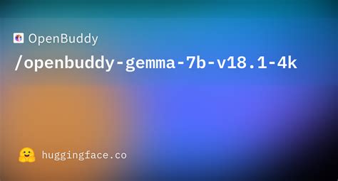 OpenBuddy Openbuddy Gemma 7b V18 1 4k Hugging Face