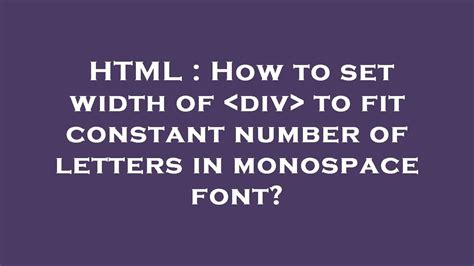 Html How To Set Width Of Div To Fit Constant Number Of Letters In