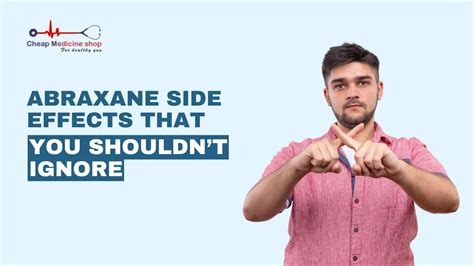 Abraxane Side Effects What To Watch For