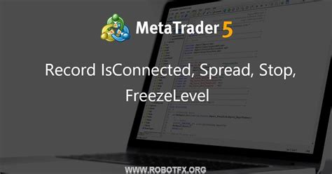 Record Isconnected Spread Stop Freezelevel Ea Metatrader 4