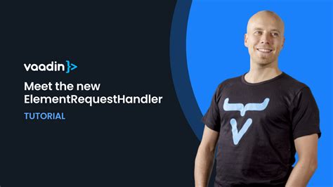 New Elementrequesthandler Gives Vaadin Component Developers More