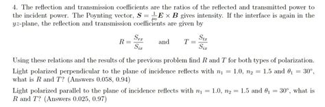 Solved 4 The Reflection And Transmission Coefficients Are