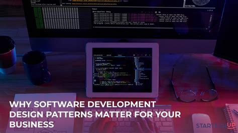 why software development design patterns matter for your business