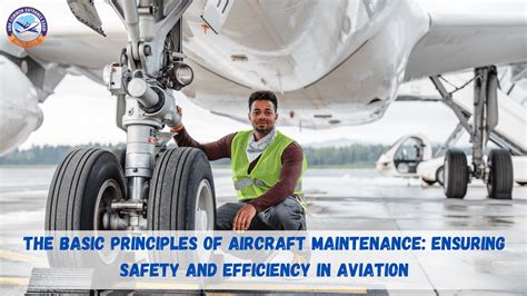 The Basic Principles Of Aircraft Maintenance Ensuring Safety And