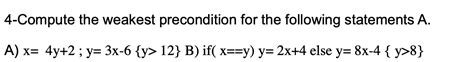solved 4 compute the weakest precondition for the following