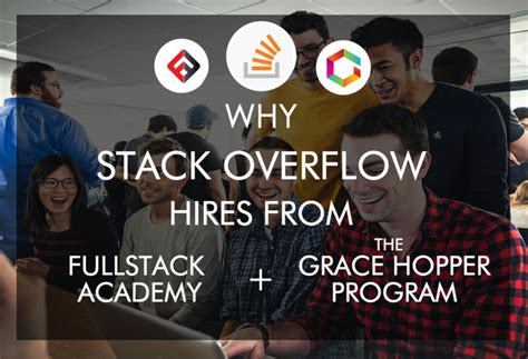 Why Stack Overflow Hires From The Grace Hopper Program And Fullstack