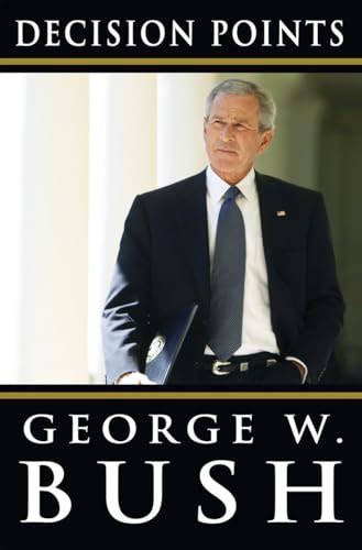 Decision Points Summary Of Key Ideas And Review George W Bush Blinkist
