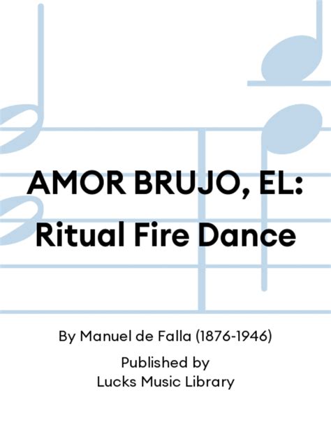 Amor Brujo El Ritual Fire Dance By Manuel De Falla Score Sheet