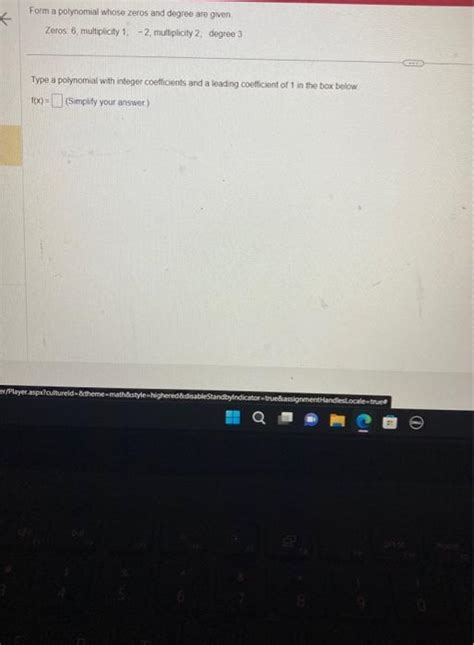 Solved Form A Polynomial Whose Zeros And Degree Are Given
