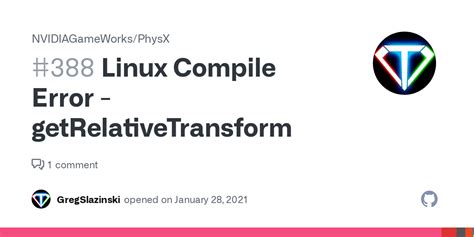 Linux Compile Error GetRelativeTransform Issue NVIDIAGameWorks PhysX GitHub