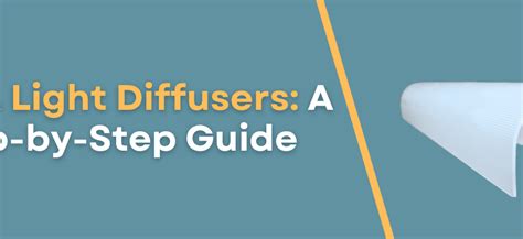 Led Diffusers A Step By Step Guide