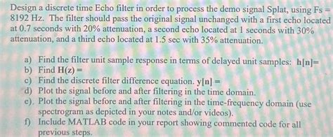 Solved Design A Discrete Time Echo Filter In Order To