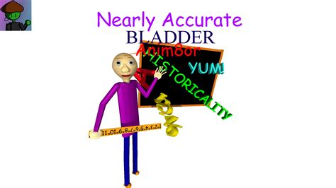 Nearly Accurate Bladder Anim8or V2 Mod For Baldis Basics Baldi Mods