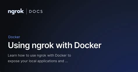 Using Ngrok With Docker Ngrok Documentation