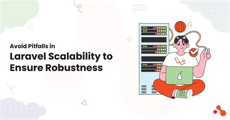 avoid pitfalls in laravel scalability to ensure robustness by ahmed
