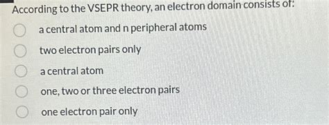 Solved According to the VSEPR theory, an electron domain | Chegg.com