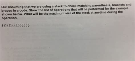 Solved Q3 Assuming That We Are Using A Stack To Check