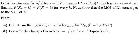 Solved Let XnBinomial n λ n for n 1 2 and let Chegg com