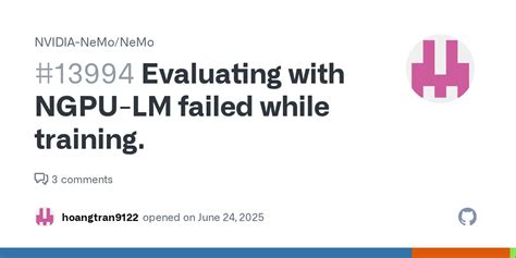 Evaluating With Ngpu Lm Failed While Training · Issue 13994 · Nvidia