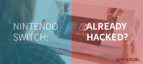 Nintendo Switch Already Hacked APP SECURITY INSIGHTS