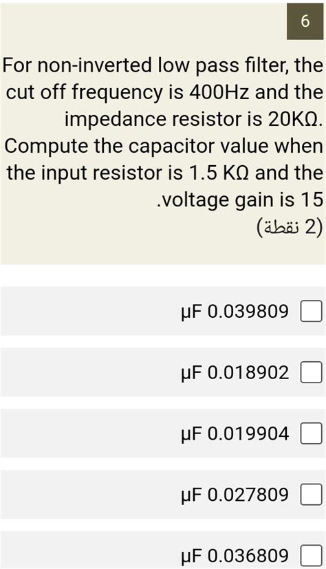 SOLVED For A Non Inverted Low Pass Filter The Cutoff Frequency Is Hz And The Impedance