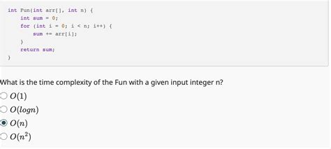 Solved What is the time complexity of the Fun with a given | Chegg.com