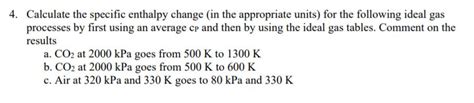 Solved 4 Calculate The Specific Enthalpy Change In The Chegg Com