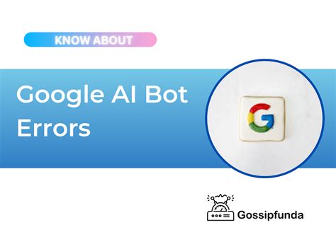 Google Ai Error Gossipfunda