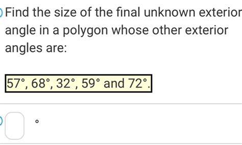 Solved Find The Size Of The Final Unknown Exterior Angle In A Polygon