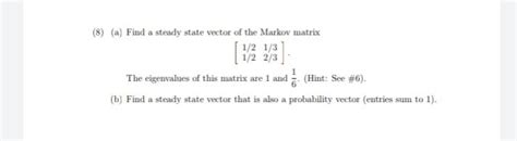 Solved A Find A Steady State Vector Of The Markov Chegg