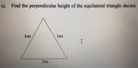 Solved Find The Perpendicular Height Of The Equilateral Triangle Shown Geometry