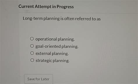 Solved Current Attempt In Progresslong Term Planning Is