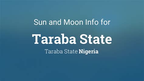 Sun And Moon Times Today Taraba State Taraba State Nigeria