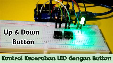 Tutorial Mengatur Kecerahan LED Dengan Button Menggunakan Arduino YouTube