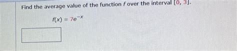 solved find the average value of the function f over the
