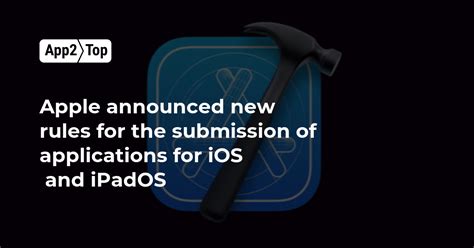 Apple Announced New Rules For The Submission Of Applications For Ios